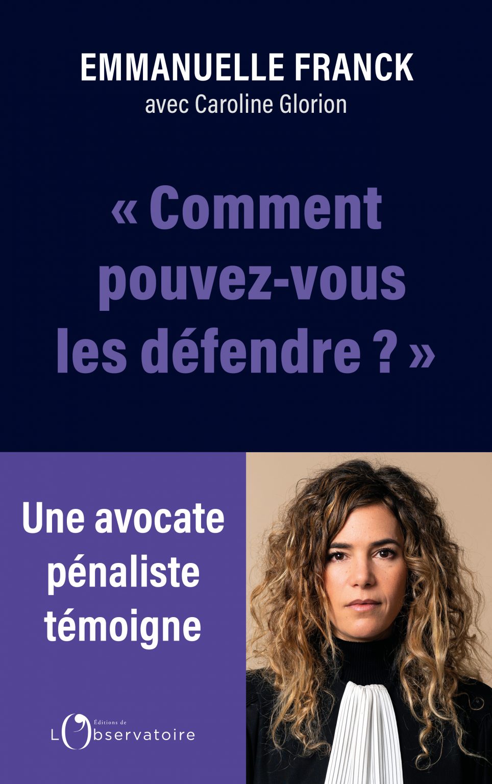 « Comment pouvez-vous les défendre ? » d' Emmanuelle Franck