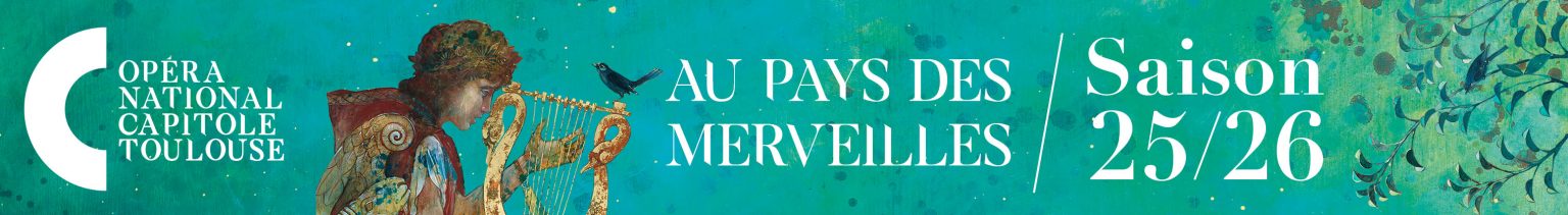 Théâtre du Capitole Toulouse : une saison lyrique 2025-2026 d'exception